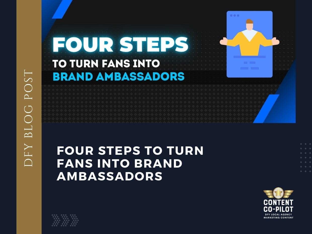Four Steps to Turn Fans into Brand Ambassadors