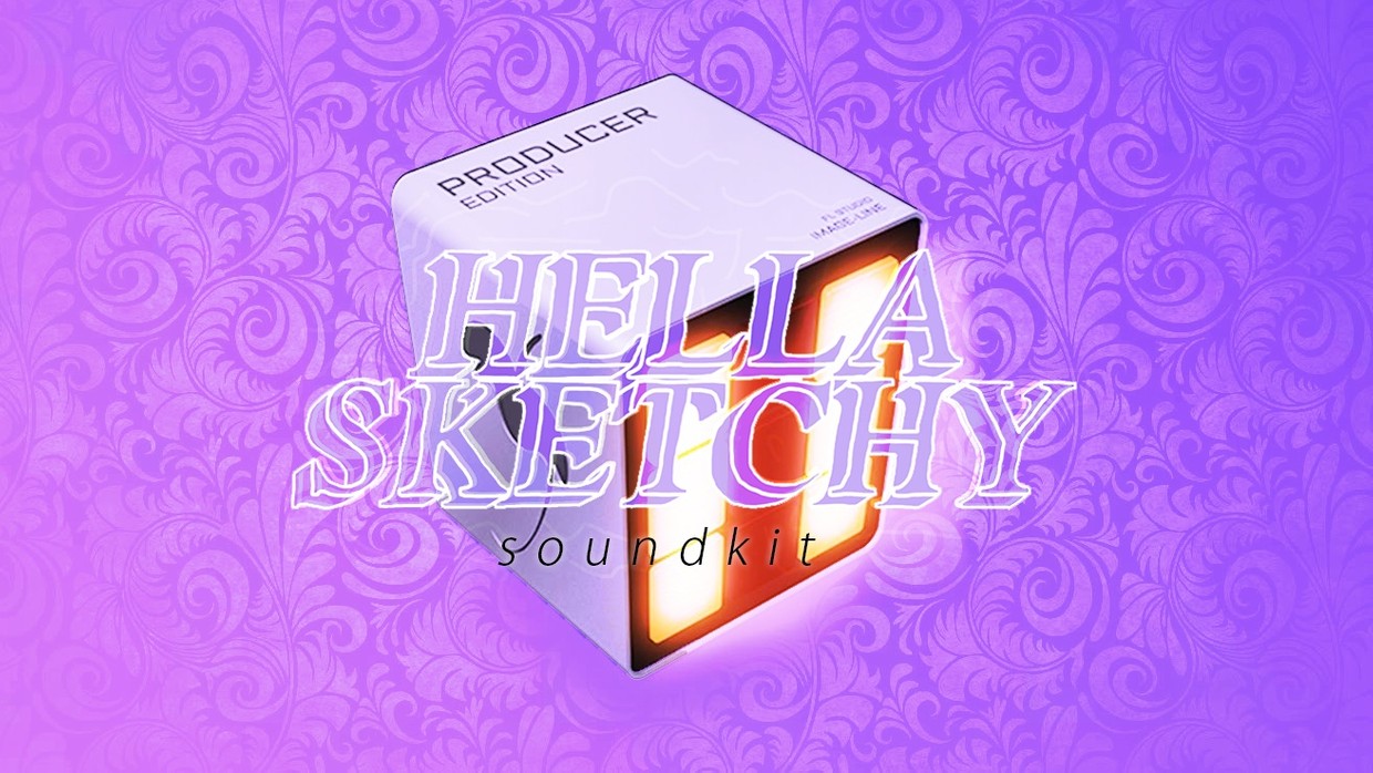 HELLA SKETCHY SOUNDKIT 2018