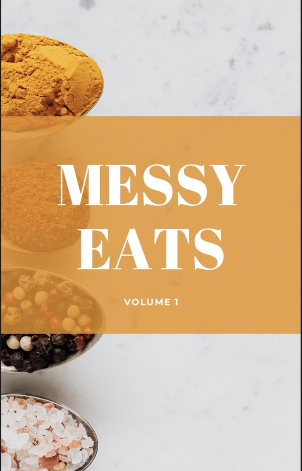 Messy Eats eCookBook Vol One