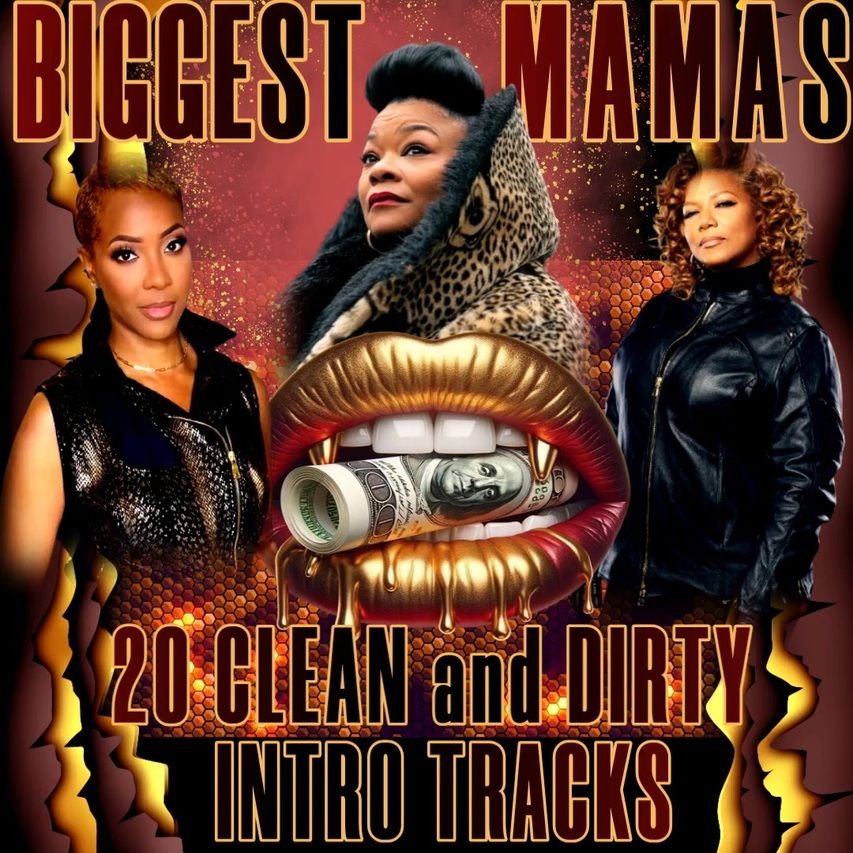 The Biggest Mamas Of Hip Hop 20 Clean and Dirty Intro Tracks