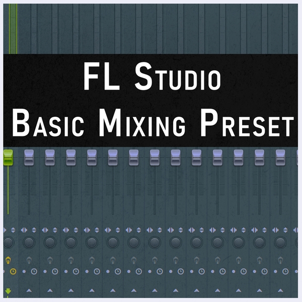 FL Studio Mixer Presets: Basic Mix Preset