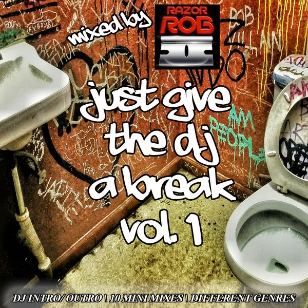 Just Give the DJ a Break Mini Mixes by Razor Rob