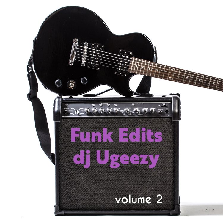DJ Ugeezy Funk edits vol 2 (40edits)