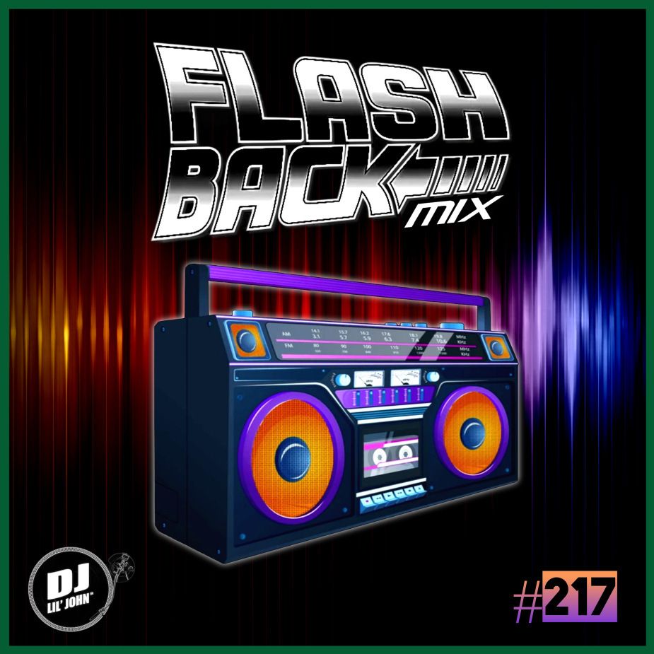 DJ Lil' John - FlashBack Mix #217