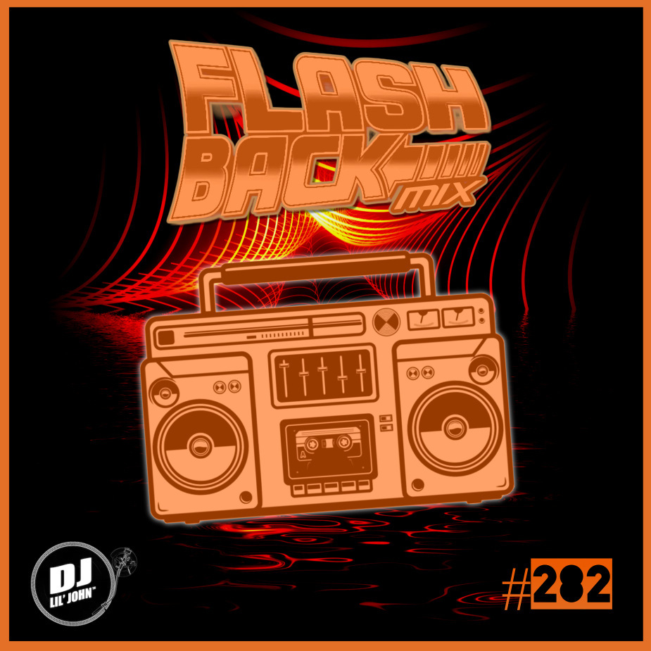 DJ Lil' John - FlashBack Mix #237