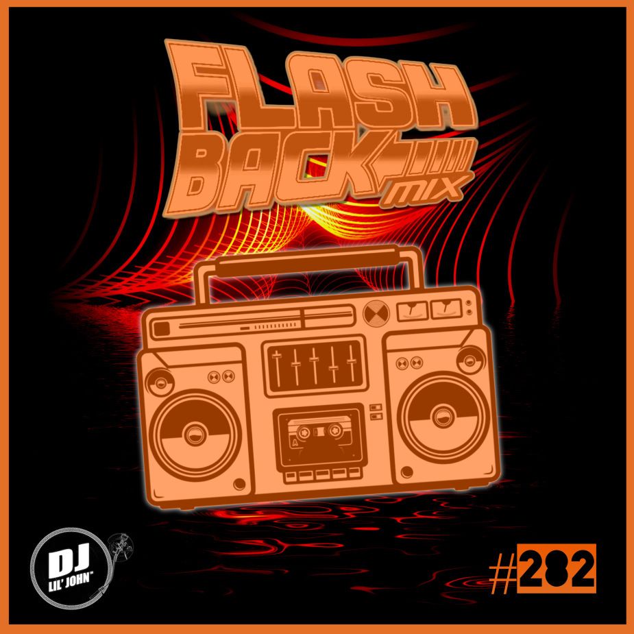 DJ Lil' John - FlashBack Mix #282