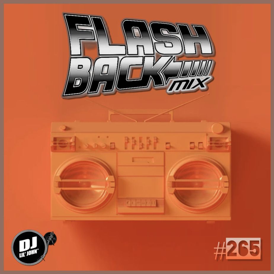 DJ Lil' John - FlashBack Mix #265