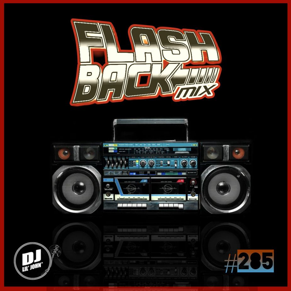 DJ Lil' John - FlashBack Mix #285
