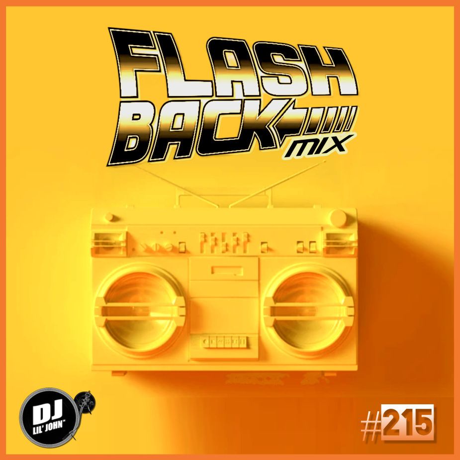 DJ Lil' John - FlashBack Mix #215