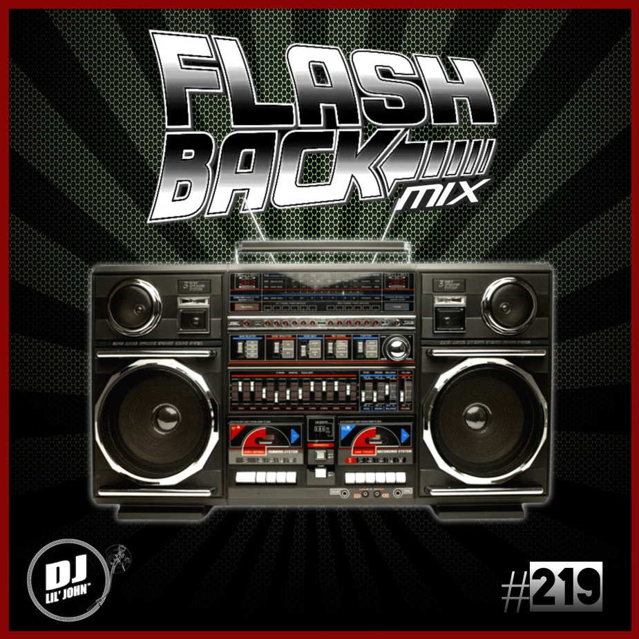 DJ Lil' John - FlashBack Mix #267