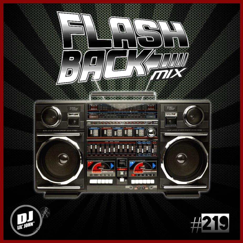 DJ Lil' John - FlashBack Mix #219