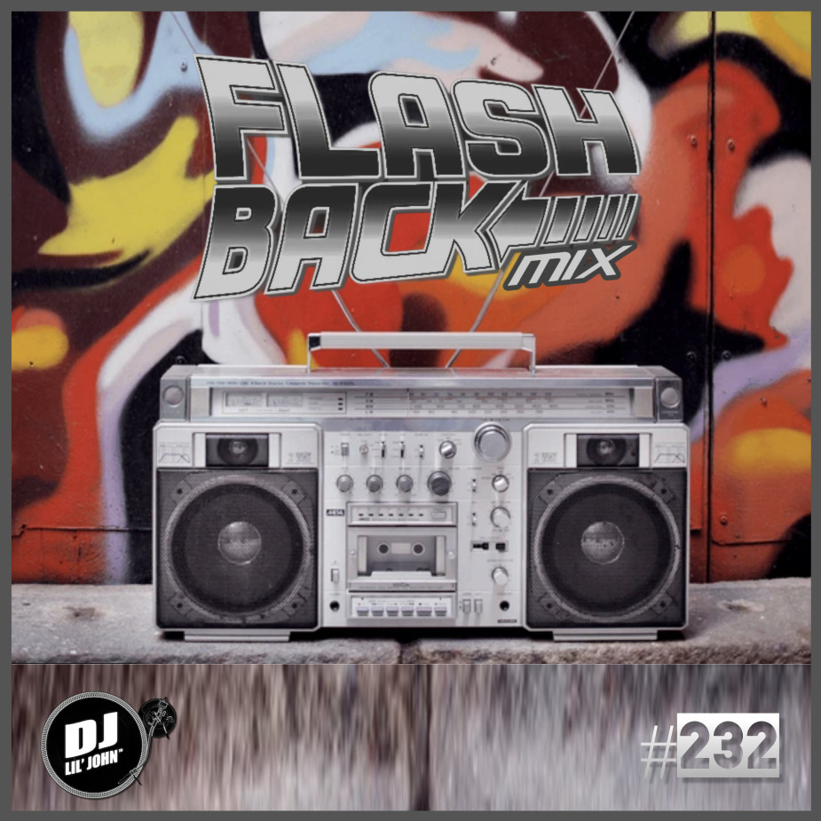 DJ Lil' John - FlashBack Mix #231