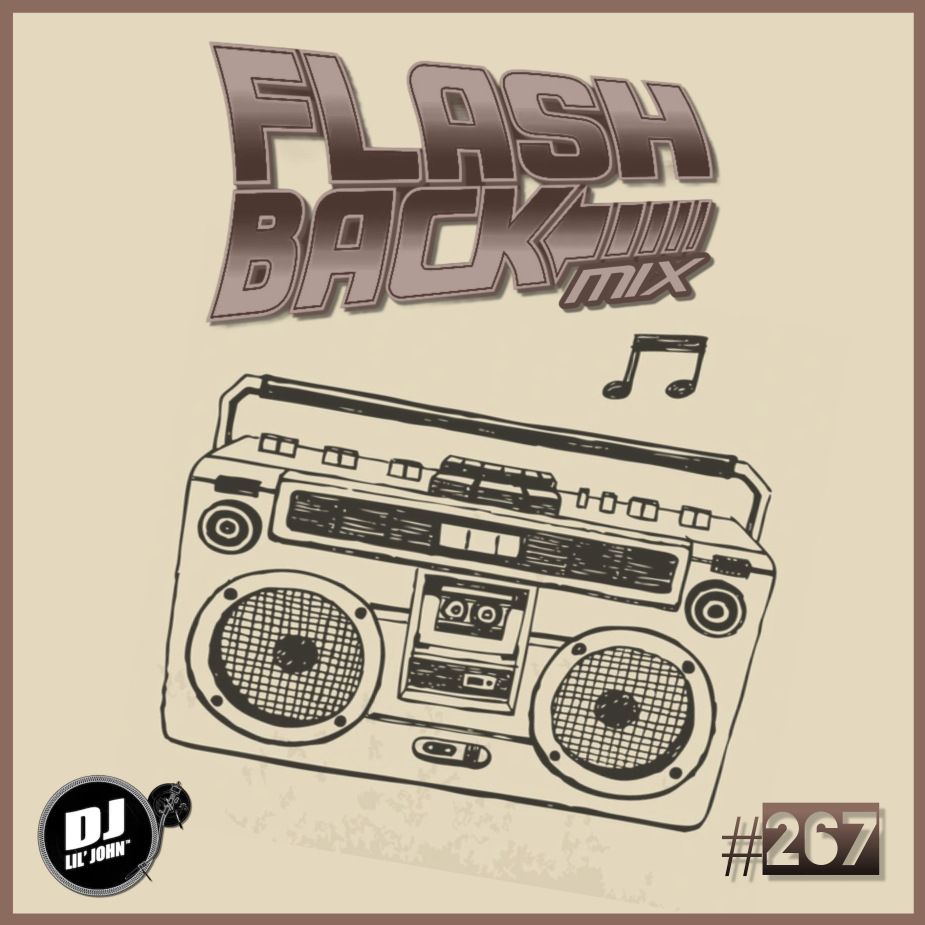 DJ Lil' John - FlashBack Mix #267