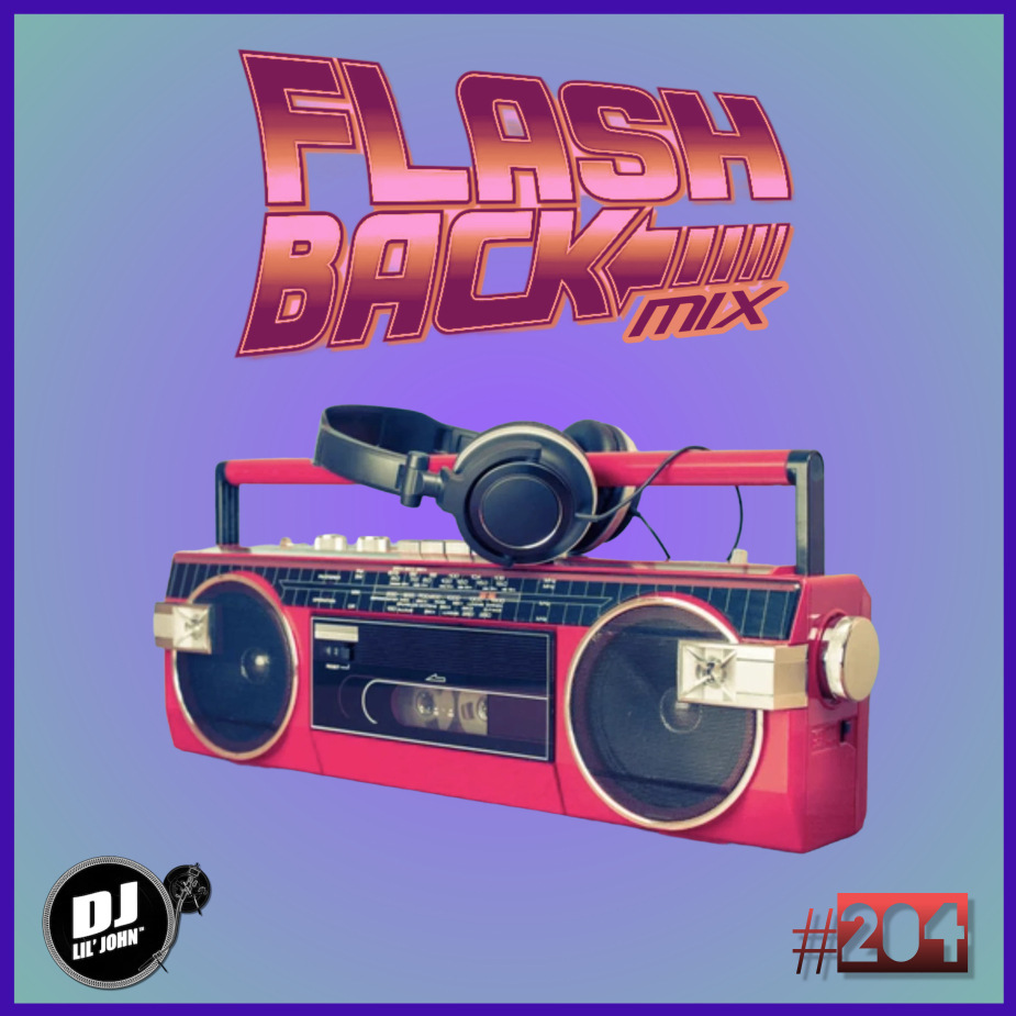 DJ Lil' John - FlashBack Mix #271