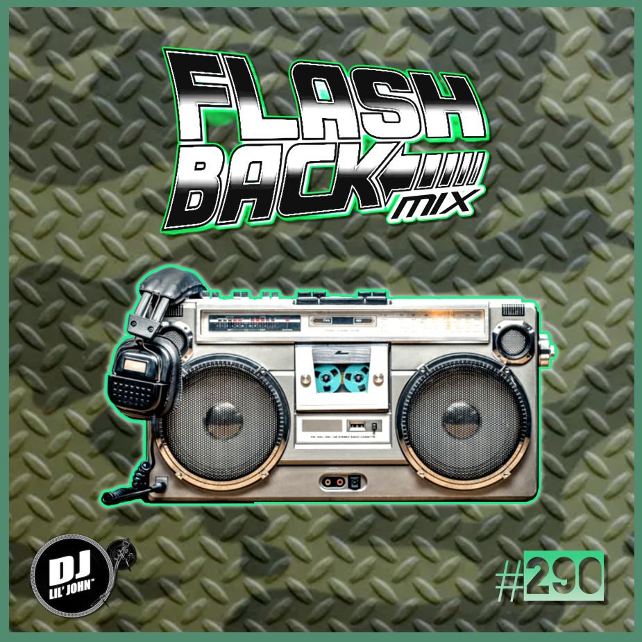 DJ Lil' John - FlashBack Mix #290