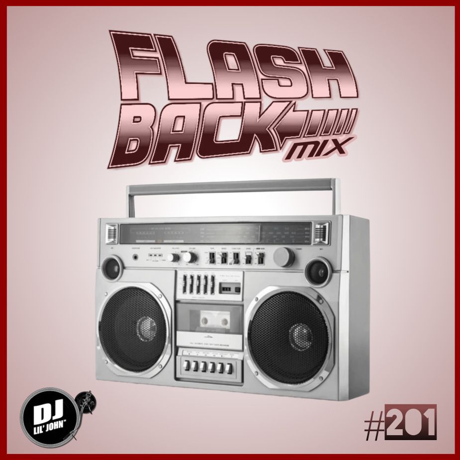 DJ Lil' John - FlashBack Mix #201