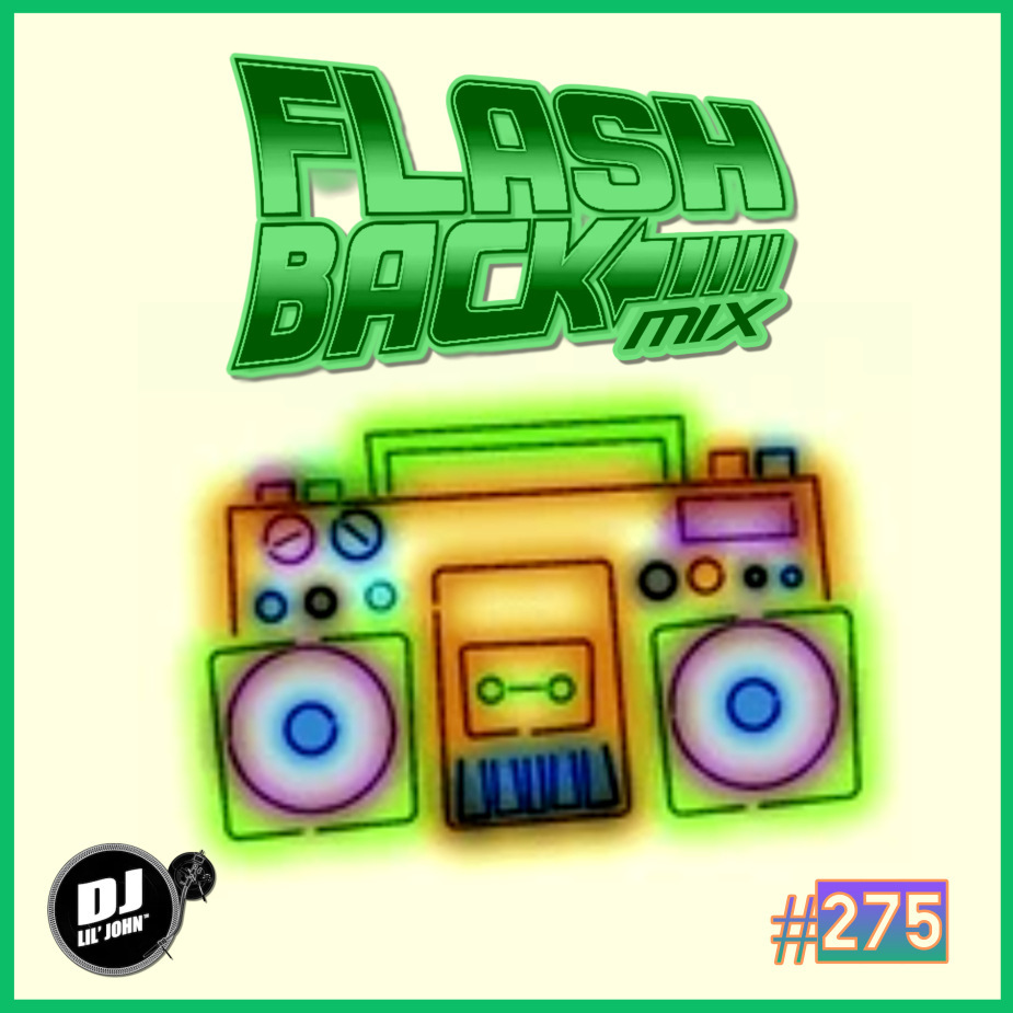 DJ Lil' John - FlashBack Mix #267