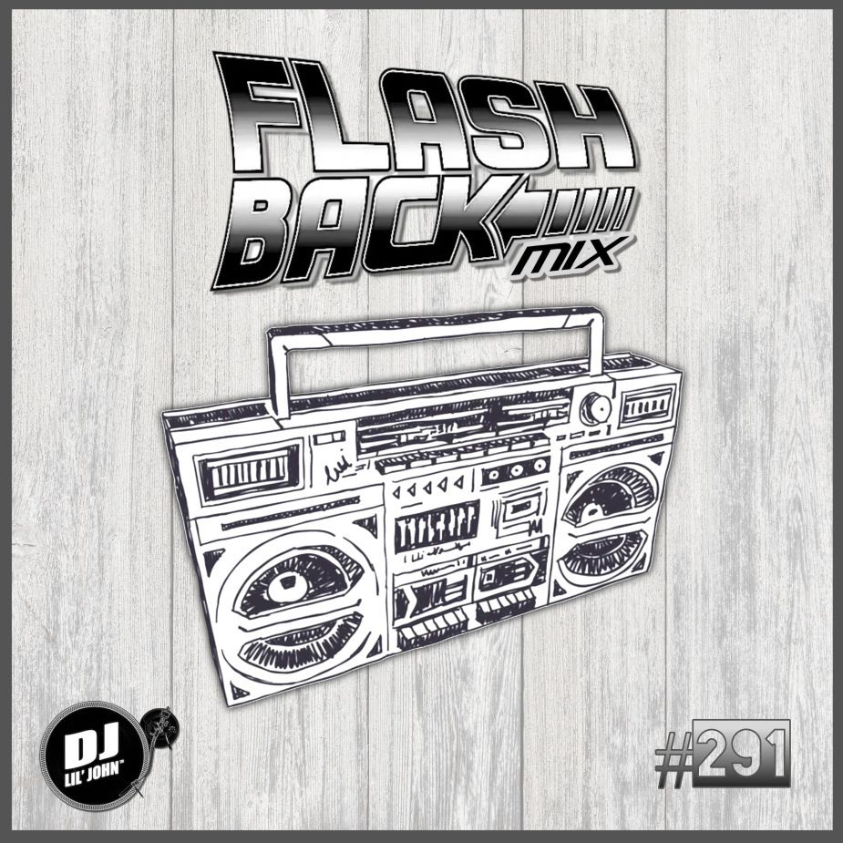DJ Lil' John - FlashBack Mix #291