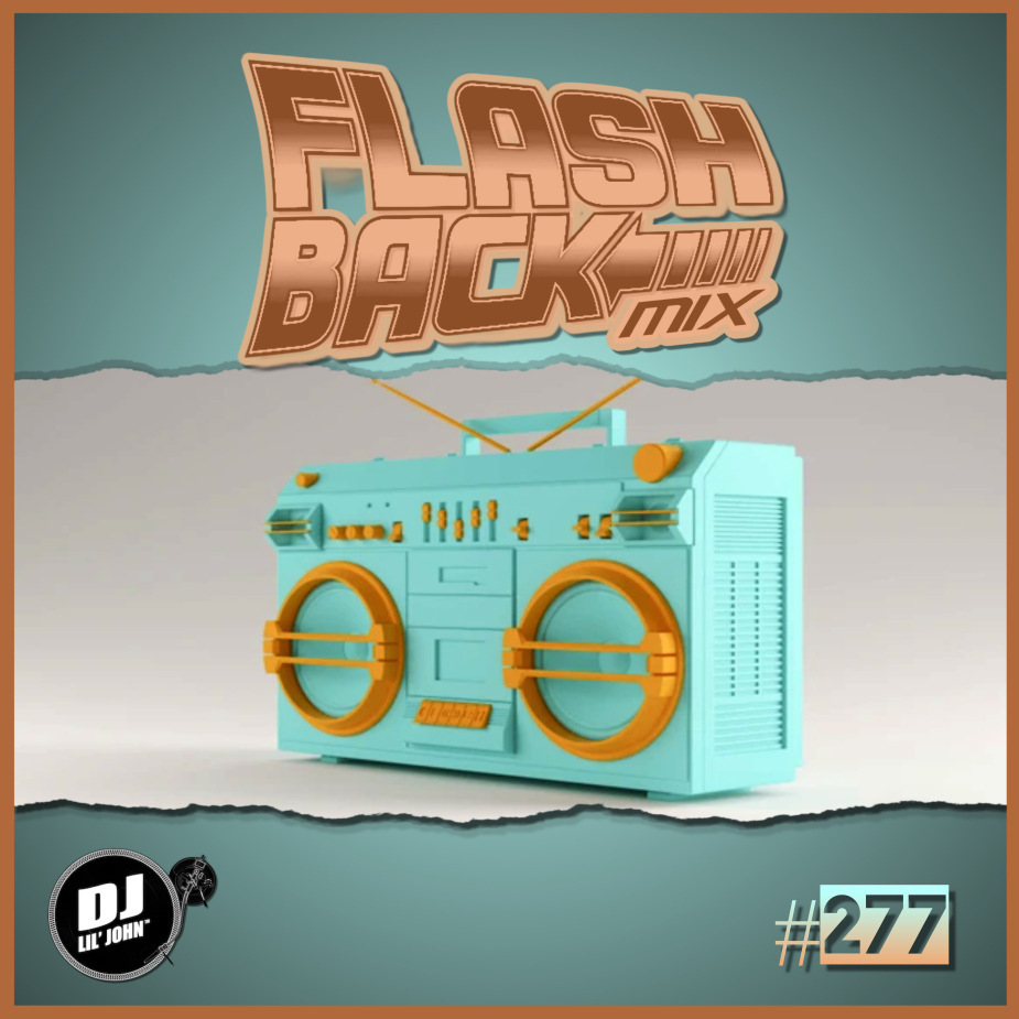 DJ Lil' John - FlashBack Mix #291