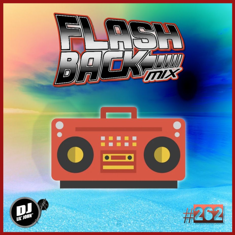 DJ Lil' John - FlashBack Mix #262