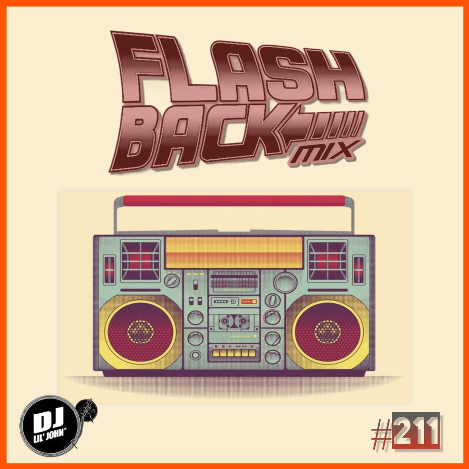DJ Lil' John - FlashBack Mix #211