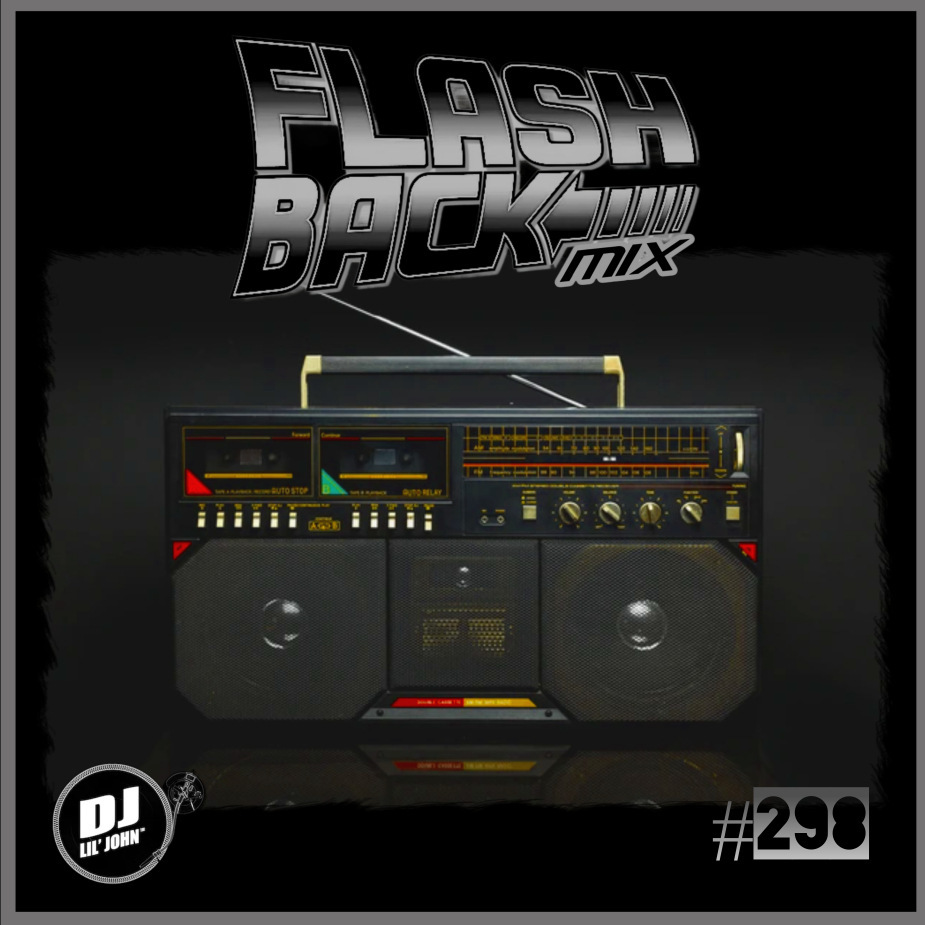 DJ Lil' John - FlashBack Mix #268