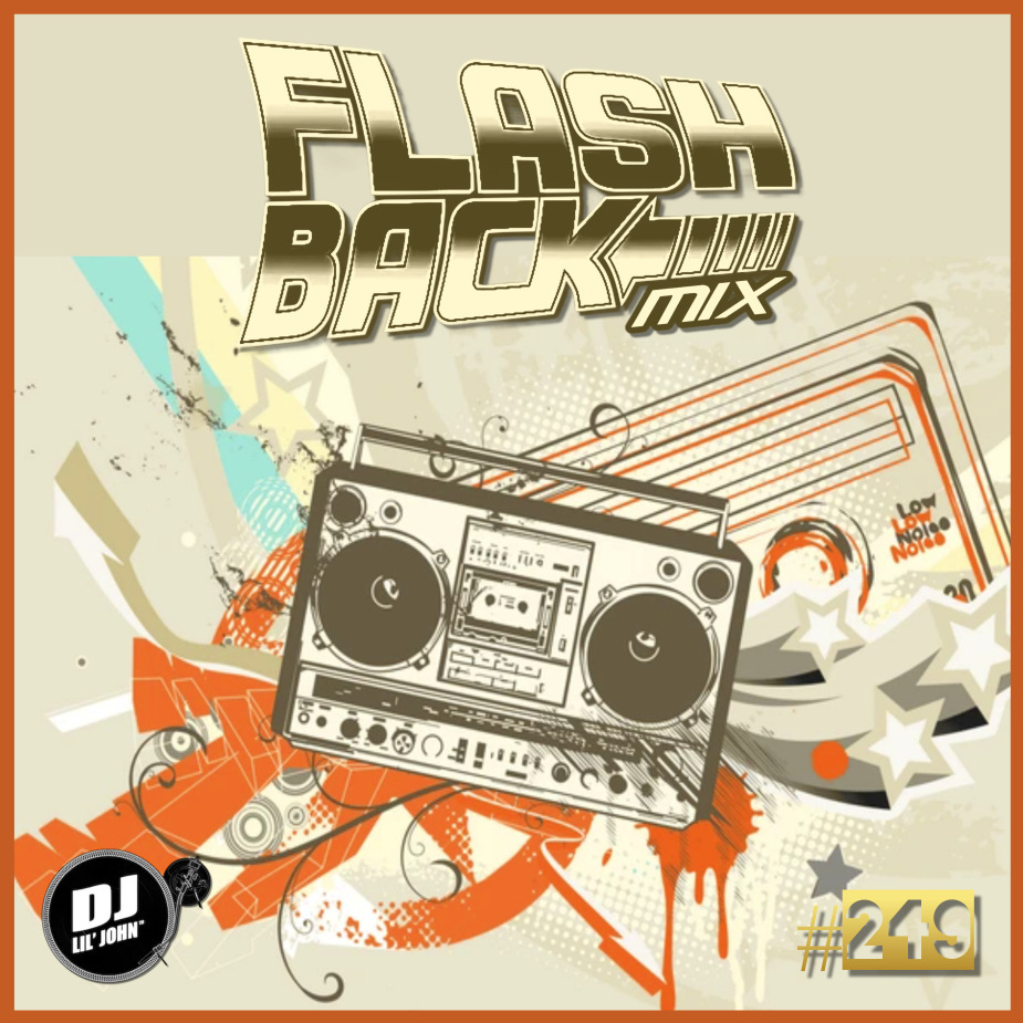 DJ Lil' John - FlashBack Mix #256