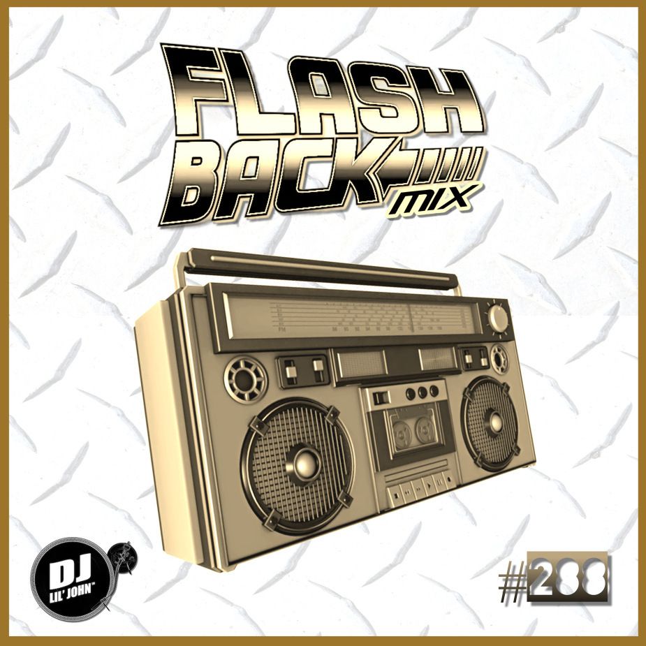 DJ Lil' John - FlashBack Mix #288