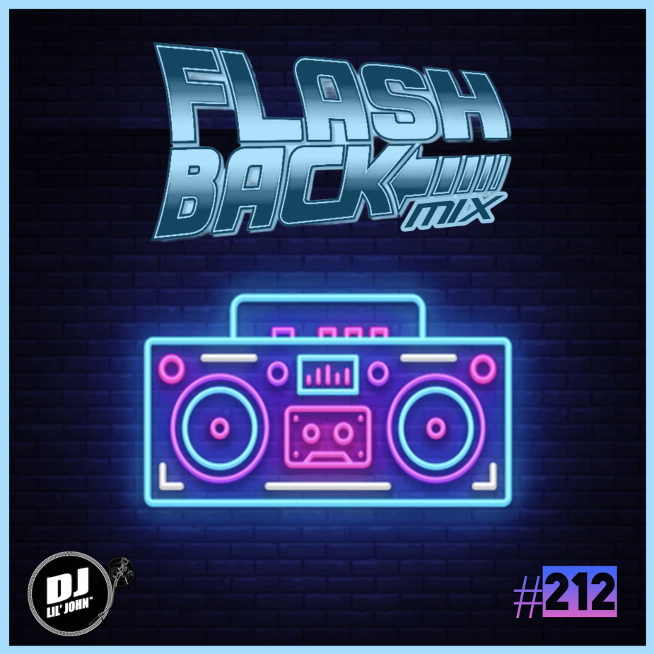 DJ Lil' John - FlashBack Mix #215