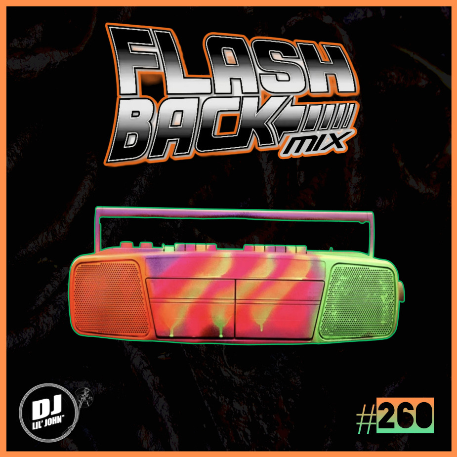 DJ Lil' John - FlashBack Mix #252