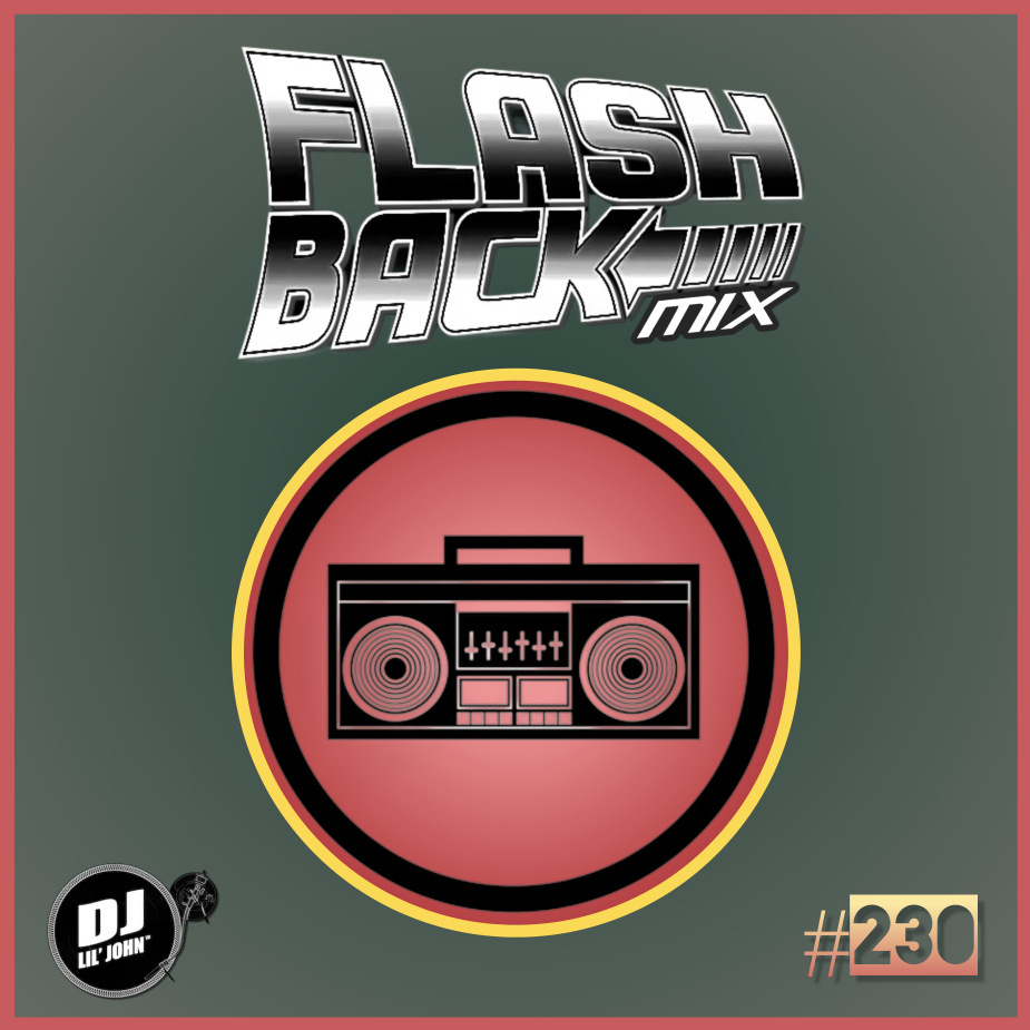 DJ Lil' John - FlashBack Mix #231