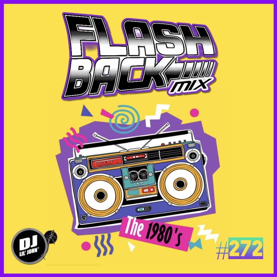 DJ Lil' John - FlashBack Mix #272