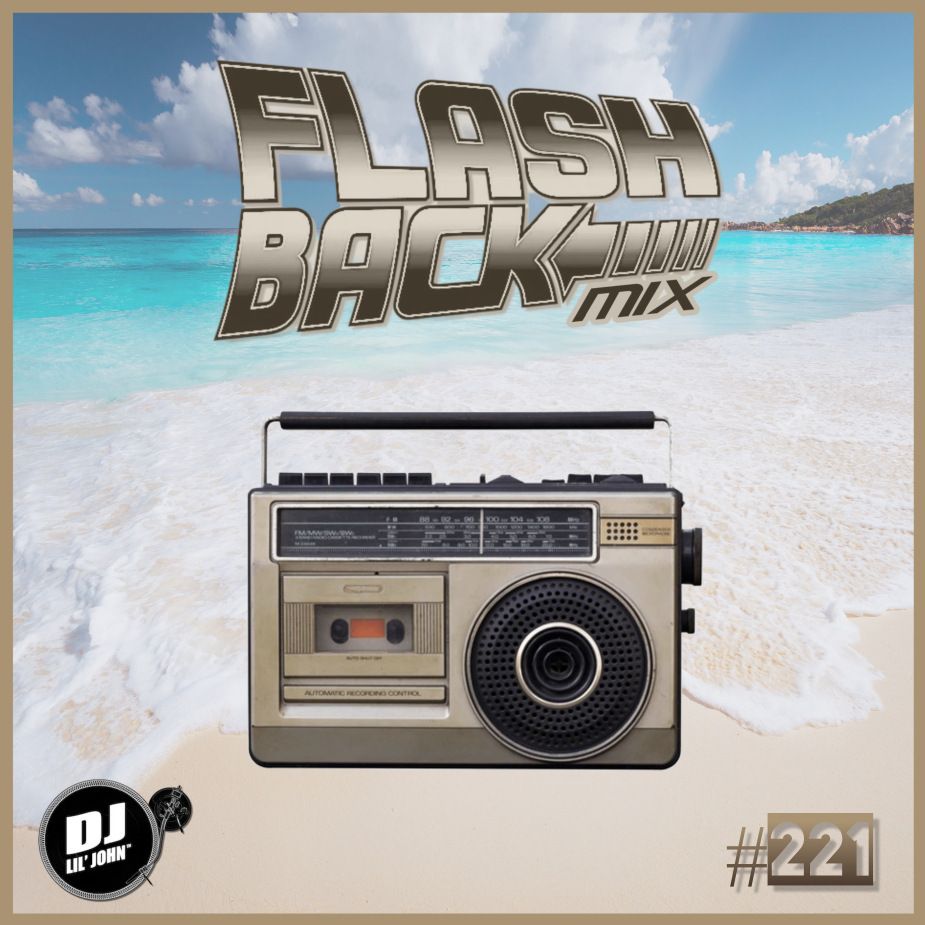 DJ Lil' John - FlashBack Mix #221