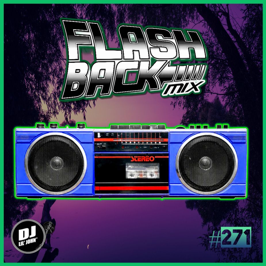 DJ Lil' John - FlashBack Mix #271
