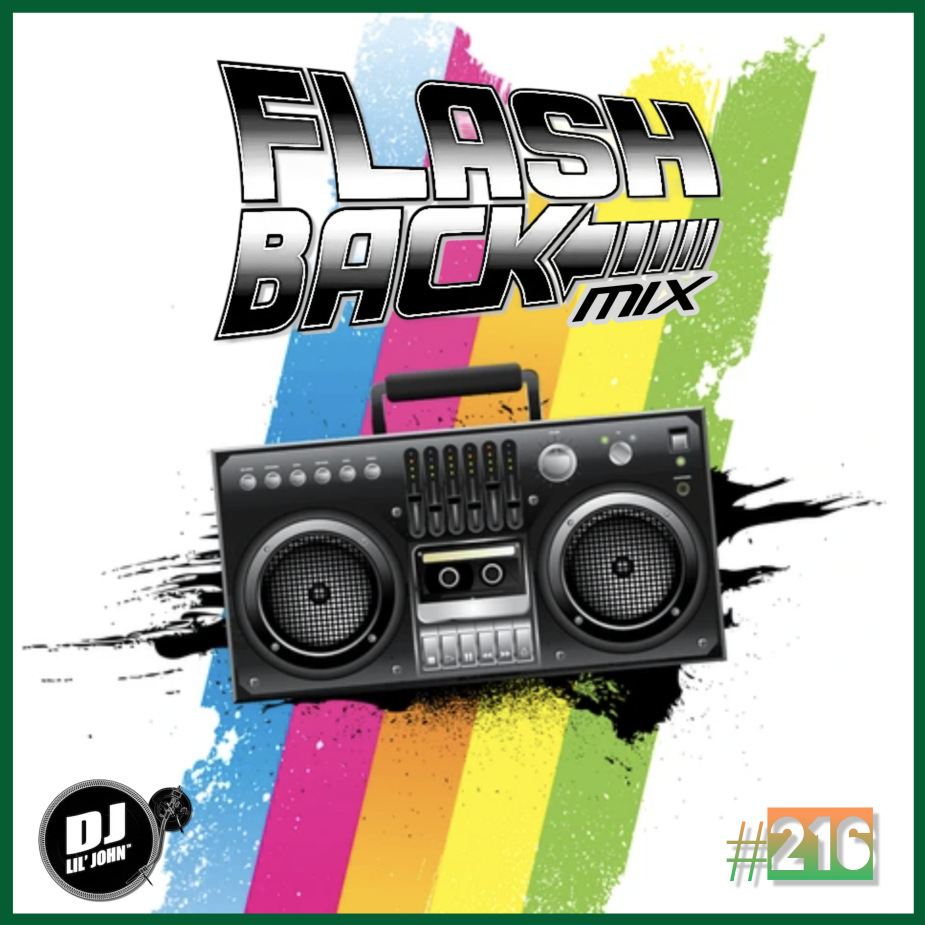 DJ Lil' John - FlashBack Mix #289