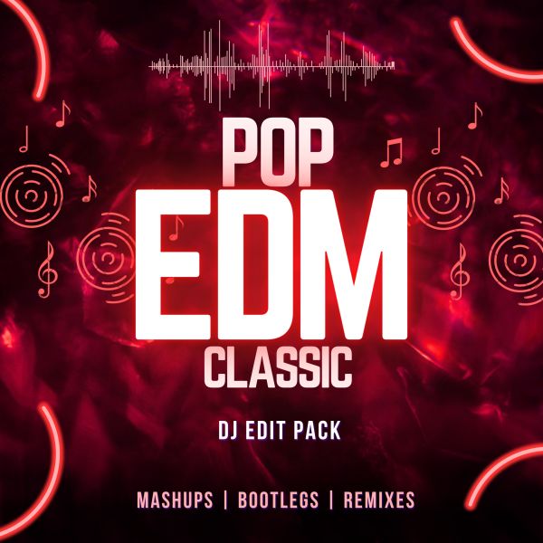 EDM Bootlegs - Mashups - Remixes - DJ Edit Pack - 250 Tracks