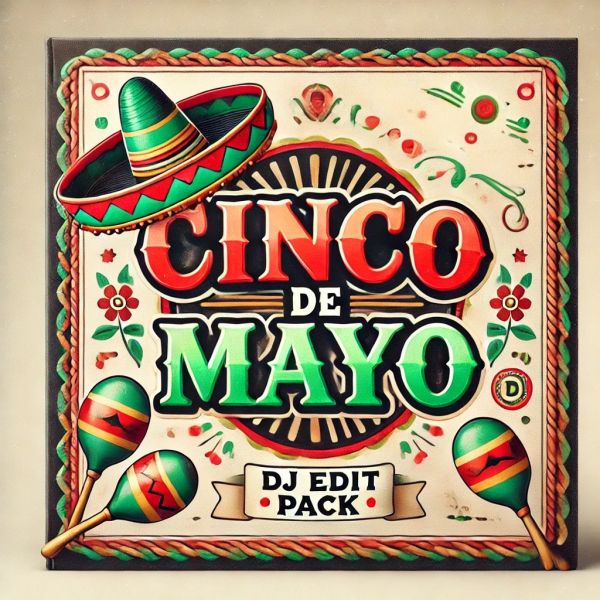 Cinco De Mayo - DJ Edit Pack - 350 Tracks
