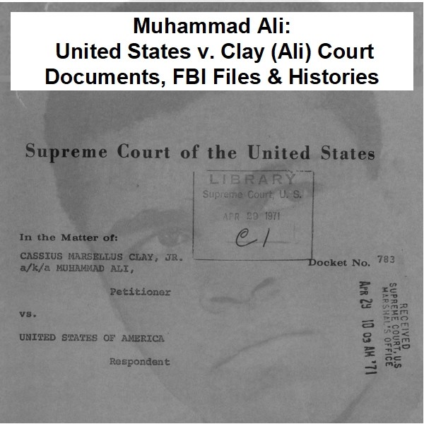 Muhammad Ali: United States v. Clay (Ali) Court Documents, FBI Files ...