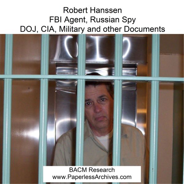 Robert Hanssen - FBI Agent, Russian Spy - DOJ, CIA, Military and other ...