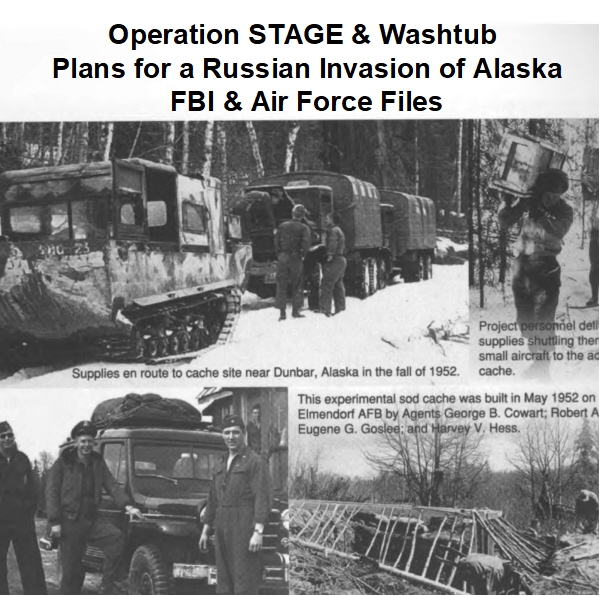 Operation STAGE & Washtub Plans for a Russian Invasion of Alaska FBI ...