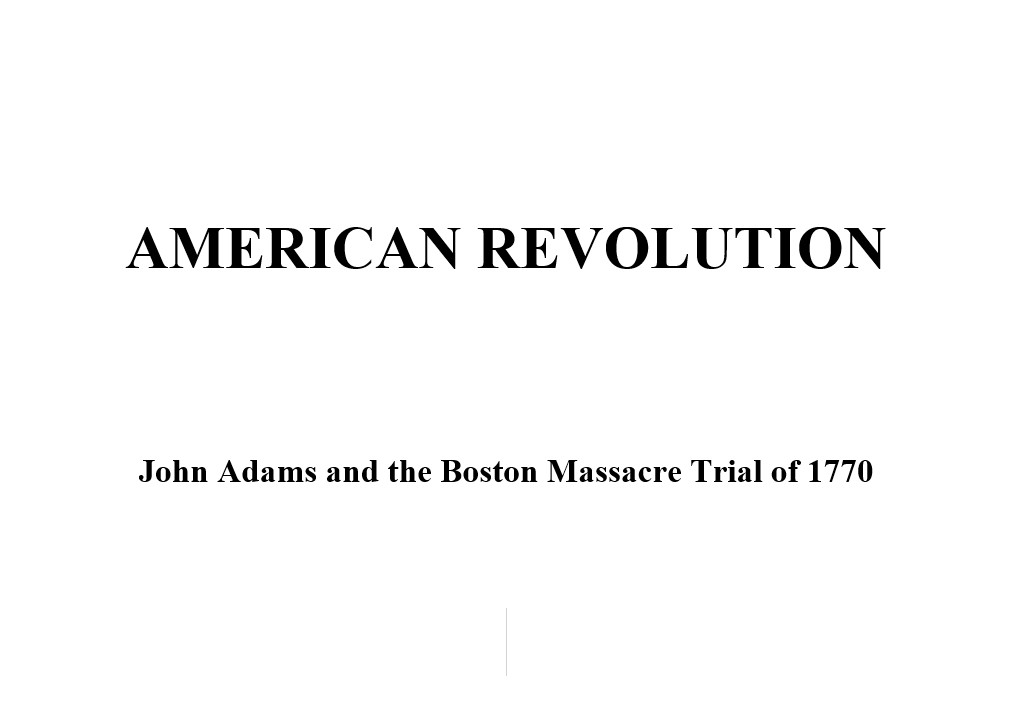 American Revolution - John Adams and the Boston Massac