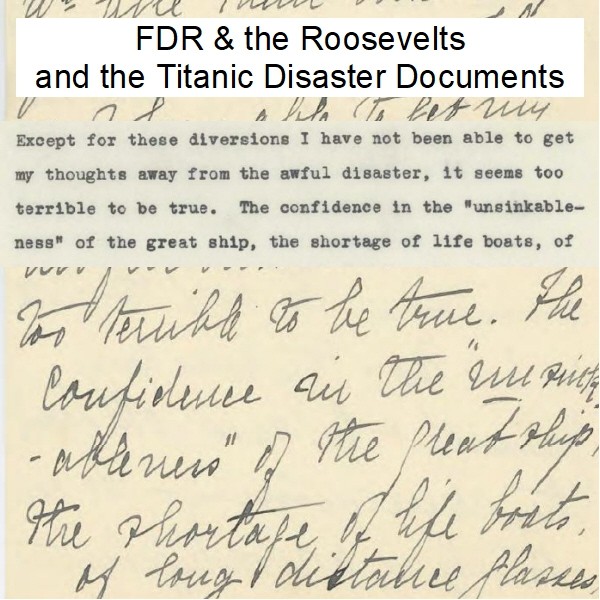 FDR & the Roosevelts and the Titanic Disaster Documents