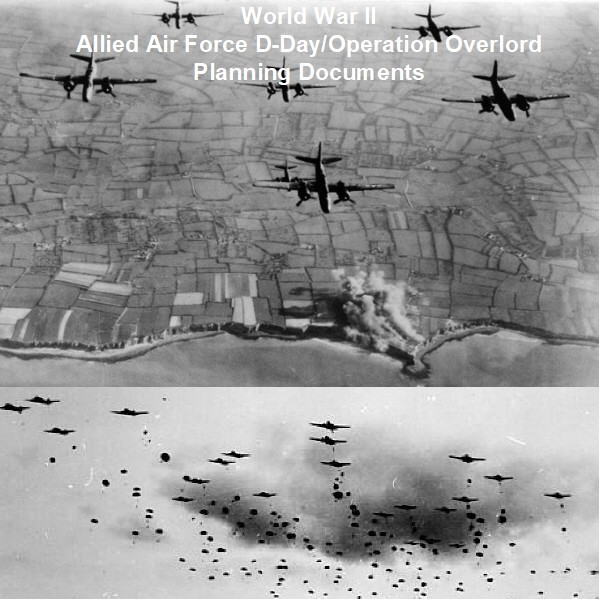 World War II: Allied Air Force D-Day/Operation Overlord Planning ...