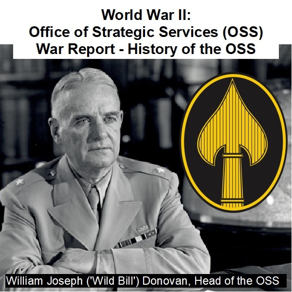 World War II: Office of Strategic Services (OSS) War Report - History ...