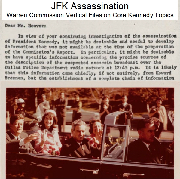 JFK Assassination - Warren Commission Vertical Files on Core Kennedy Topics