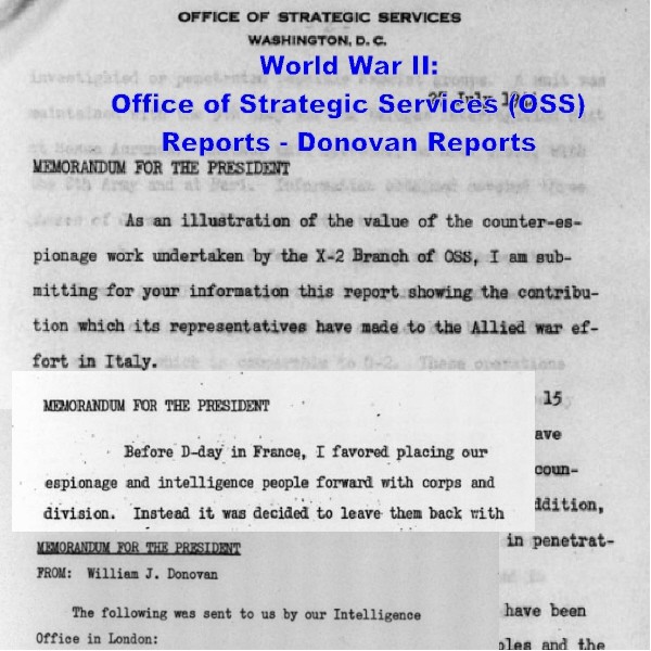 World War II: Office of Strategic Services (OSS) Reports - Donovan ...