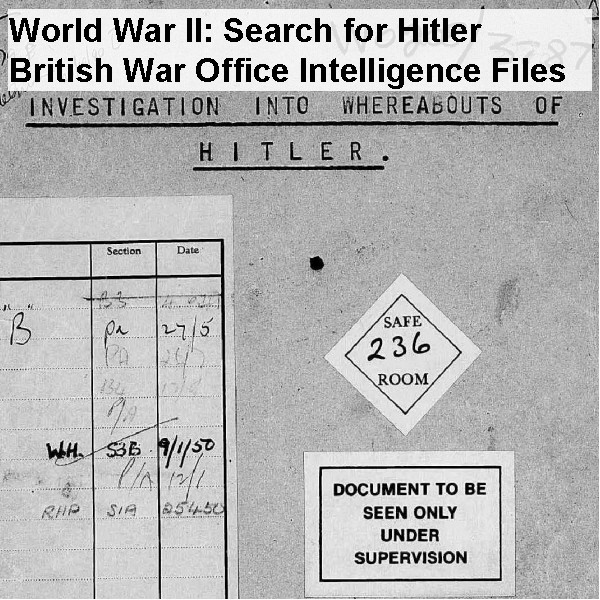World War II: Search for Hitler British War Office Intelligence Files ...
