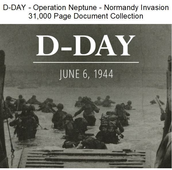 D-DAY - Operation Neptune - Normandy Invasion 31,000 Page Document ...