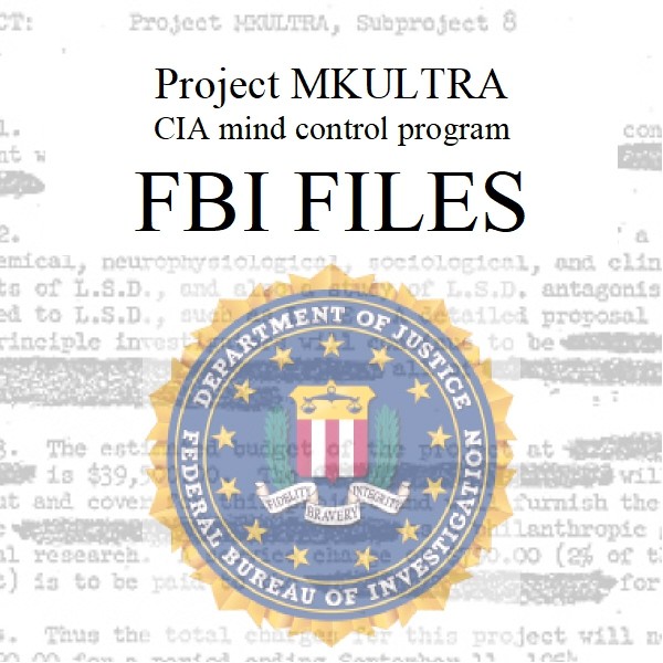 MKULTRA - CIA's Project MKULTRA FBI Files - DOWNLOAD