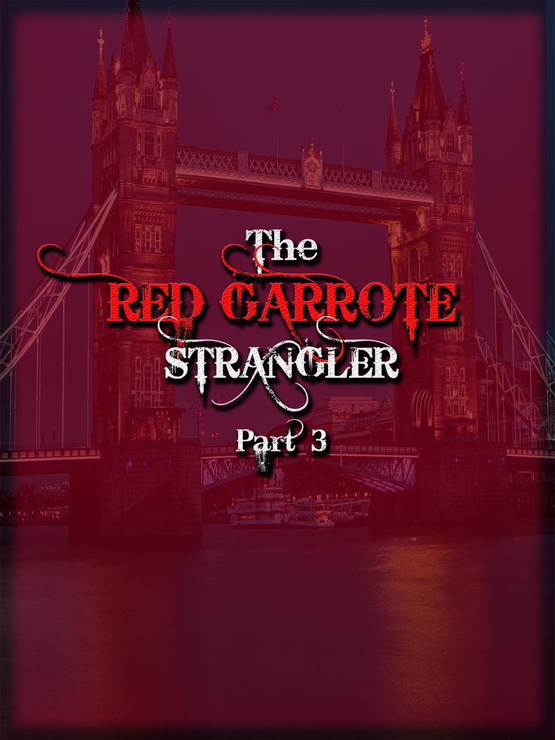 The Case of THE RED GARROTE STRANGLER part 1